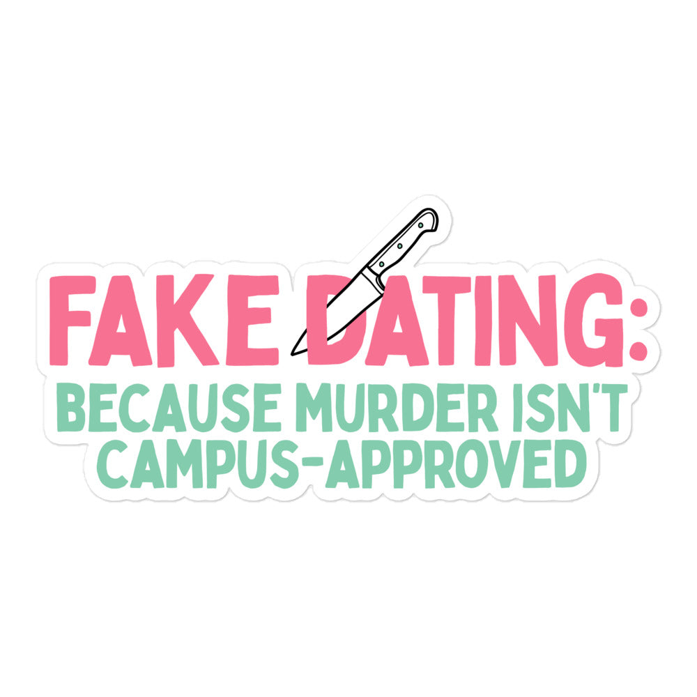 Fake Dating: Because Murder isn't Campus-Approved Sticker – Rowan Croft